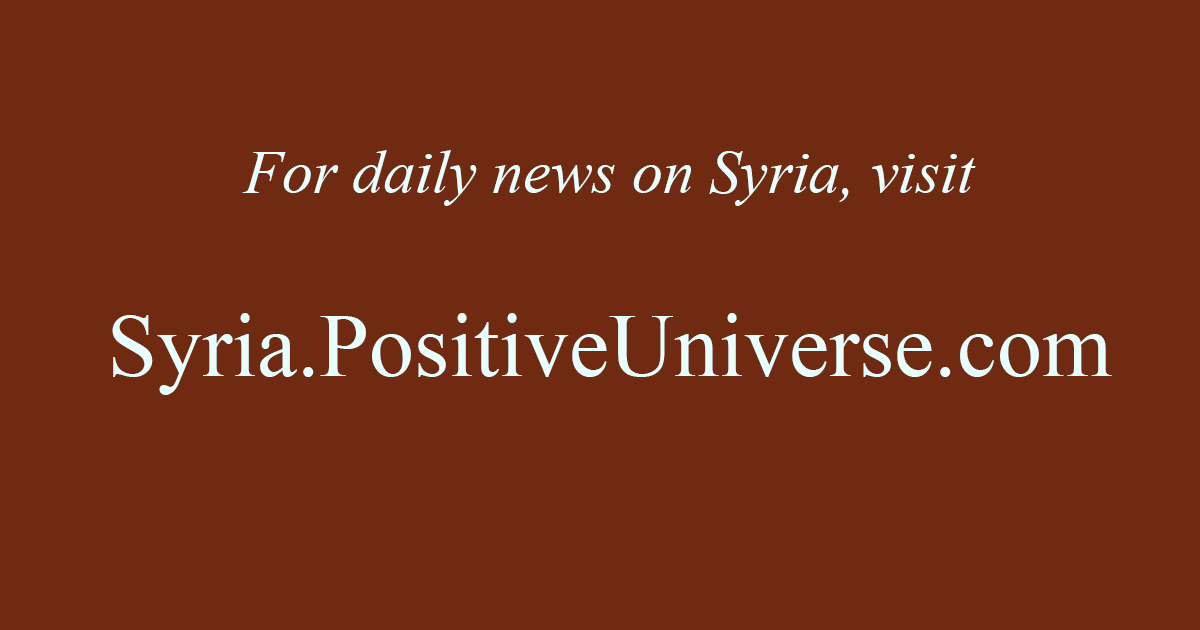 2024-02-01: News Headlines | Positive Universe: Syria